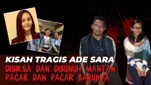 Crime Stories : Kasus Pembunuhan Ade Sara yang Gemparkan Indonesia ...
